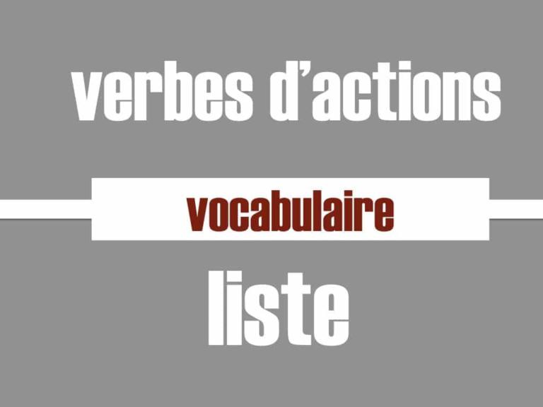 Verbes d'action - liste de vocabulaire