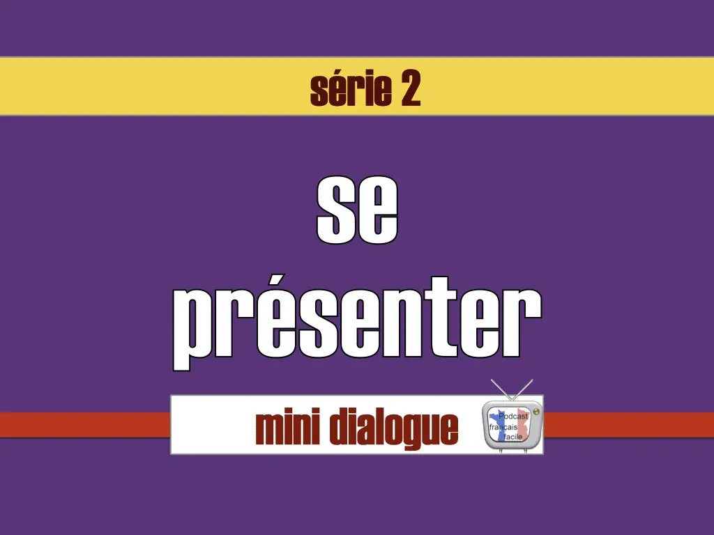 Mini dialogues FLE - série 2 - Delf A1 - se présenter